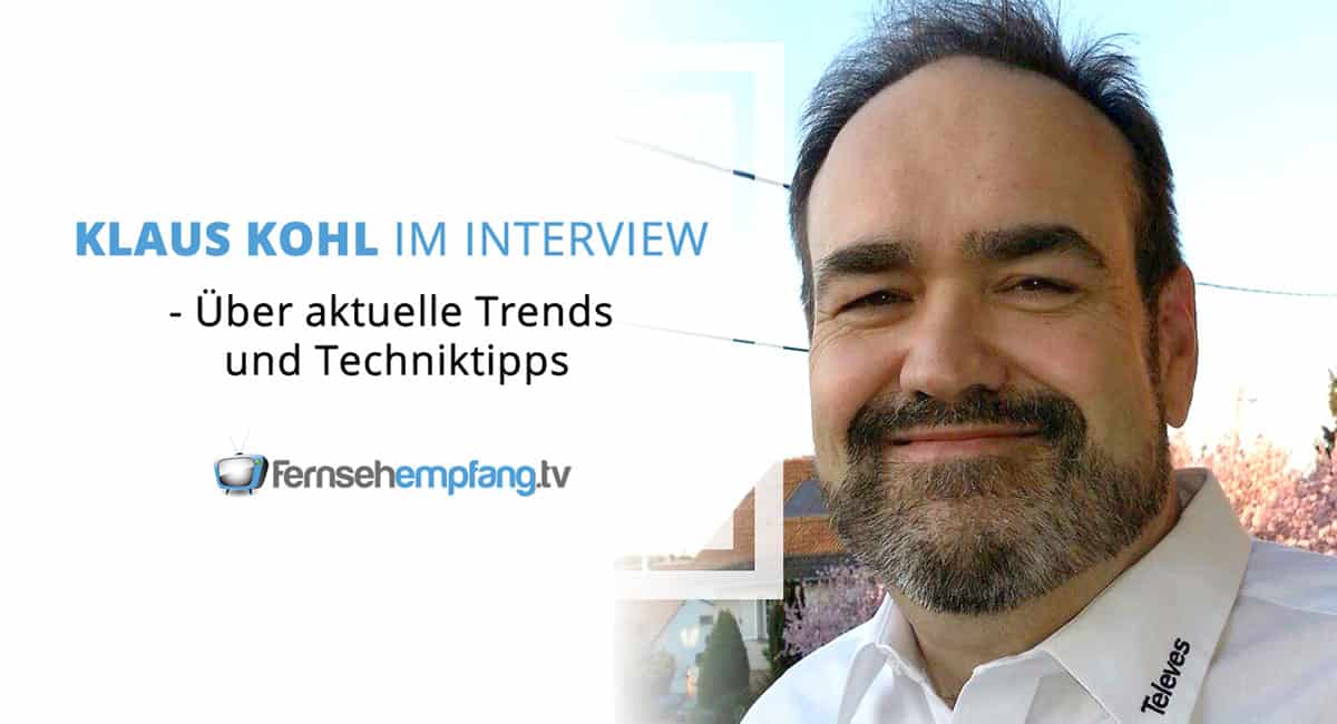 Antennentechnik – Wichtige Tipps vom Profi Klaus Kohl
